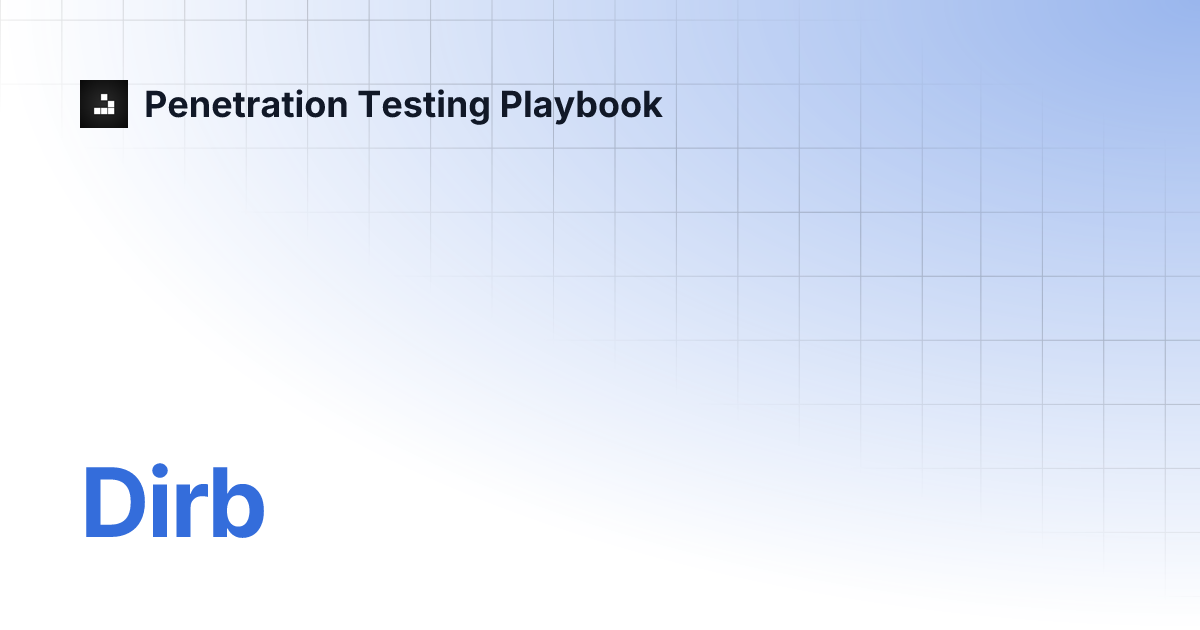 Dirb | Penetration Testing Playbook